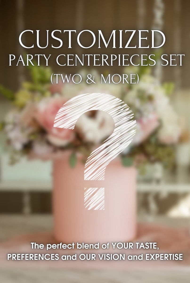 Customized Party Centerpieces Set – A&M Floral Place